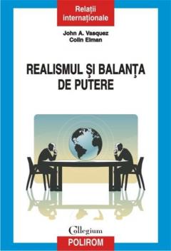 Realismul si balanta de putere - John A. Vasquez, Colin Elman