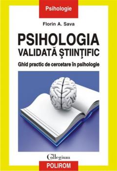 Psihologia validata stiintific. Ghid practic de cercetare in psihologie ...