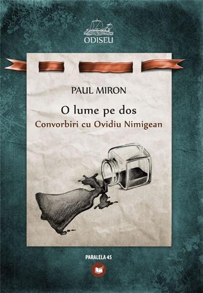 O lume pe dos - Paul Miron, Ovidiu Nimigean