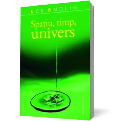Spatiu, timp, univers - Lee Smolin