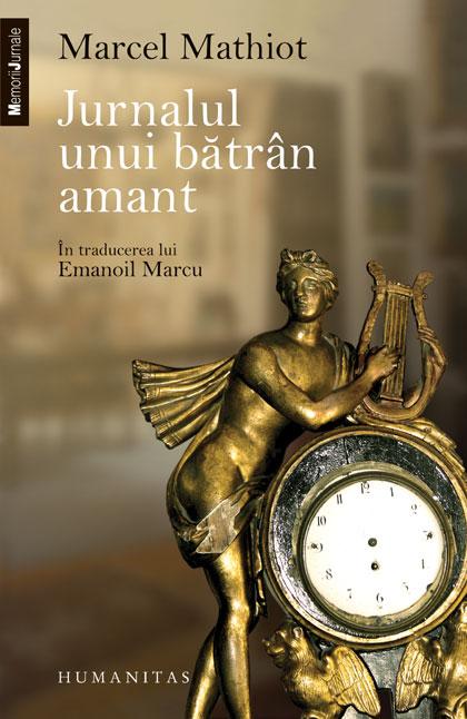 Jurnalul unui batran amant - Marcel Mathiot