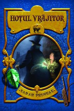 Hotul vrajitor - Sarah Prineas