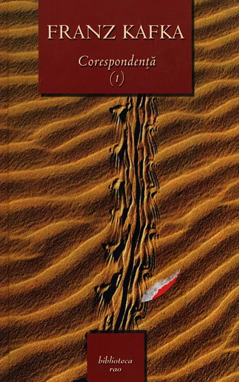 Corespondenta. Vol. 1 - Franz Kafka