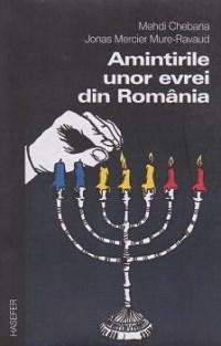 Amintirile unor evrei din Romania - Jonas Mercier Mure-Ravaud, Mehdi ...