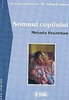 Somnul copilului - Metoda Brazelton - T. Berry Brazelton, Joshua D. Sparrow