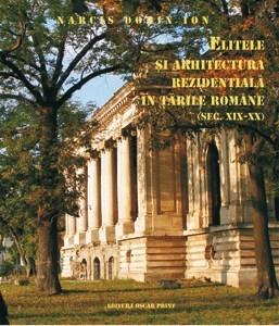 Elitele si arhitectura rezidentiala in Tarile Romane (editie de lux) - Narcis Dorin Ion
