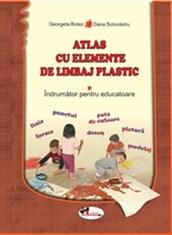 Atlas Cu Elemente De Limbaj Plastic - Georgeta Botez, Dana Solovastru