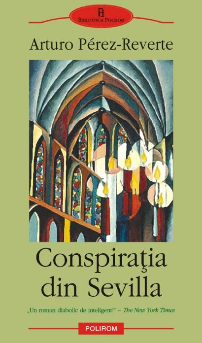 Conspiratia Din Sevilla - Arturo Perez-Reverte