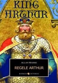 Regele Arthur - Allan Massie