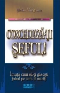 Concediaza-Ti Seful - Stefan Murgeanu