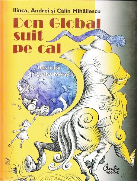 Don Global suit pe cal - Calin-Andrei Mihailescu, Andrei-Dan Mihailescu ...