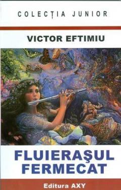 Fluierasul fermecat - Victor Eftimiu