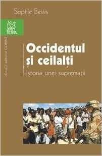 Occidentul Si Ceilalti - Sophie Bessis